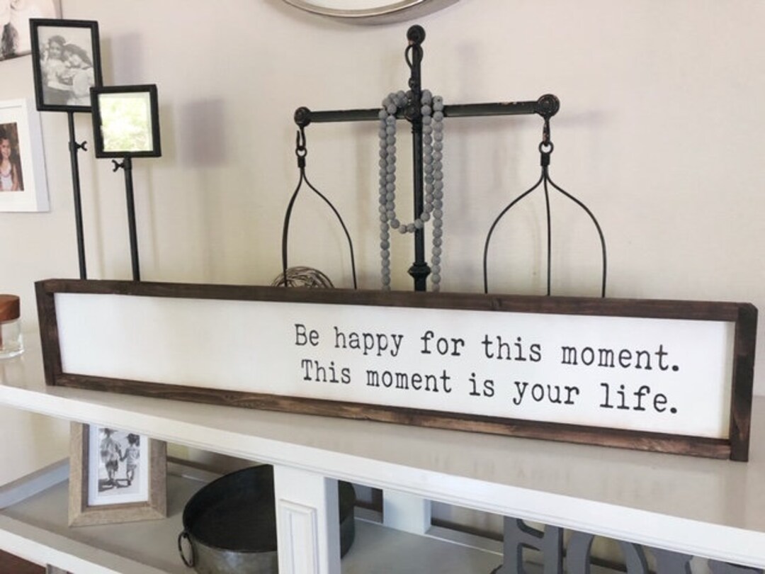 Be Happy for This Moment.this Moment is Your Life.wall Decor ...