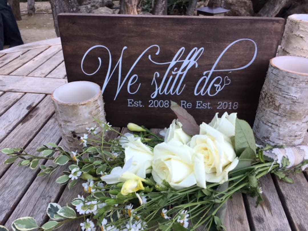 We Still Do,rustic Wedding Signs,photo Prop Sign,anniversary Gift,vowel ...