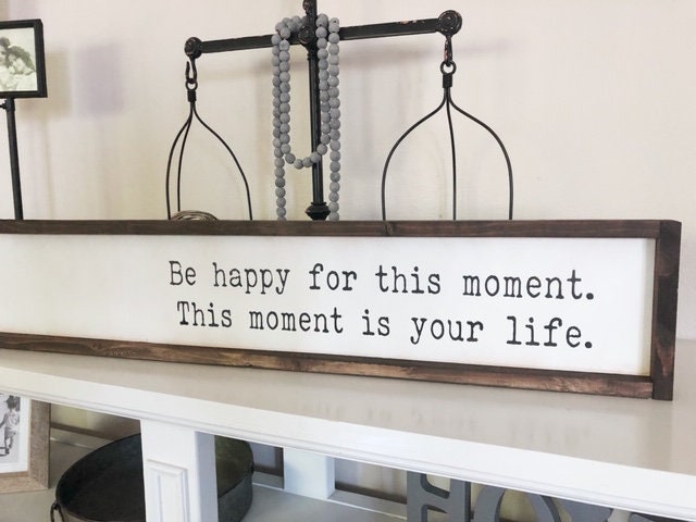 Be Happy for This Moment.this Moment is Your Life.wall Decor ...