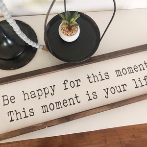Be Happy for This Moment.this Moment is Your Life.wall Decor ...