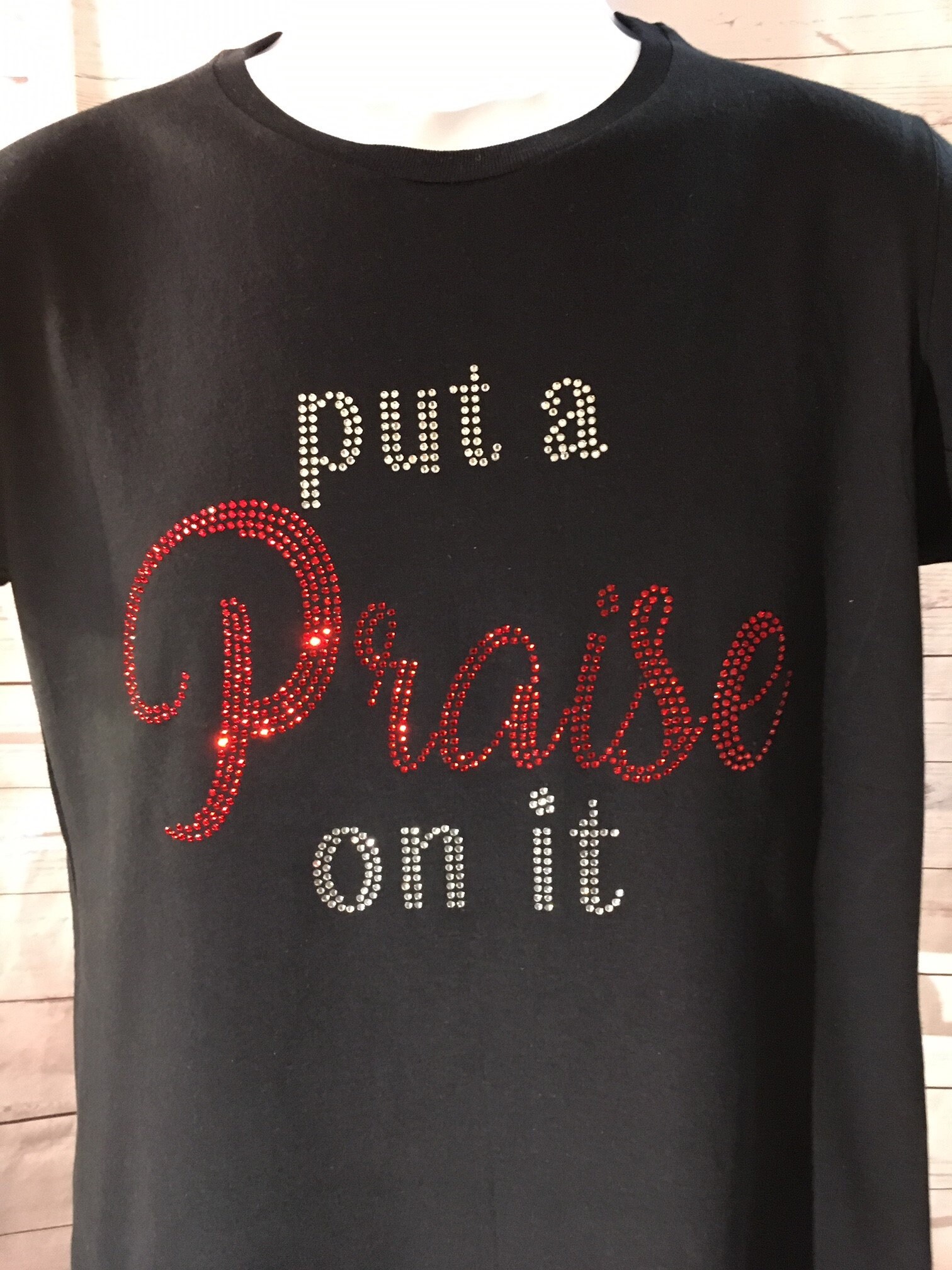 Rhinestone Tee, Bling Tee, Christian Tee, Put a Praise on It, Gift Idea ...