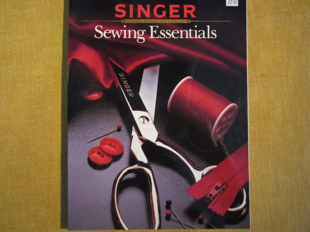 Singer Sewing Essentials,sewing Reference Library, the Sewing Machine ...
