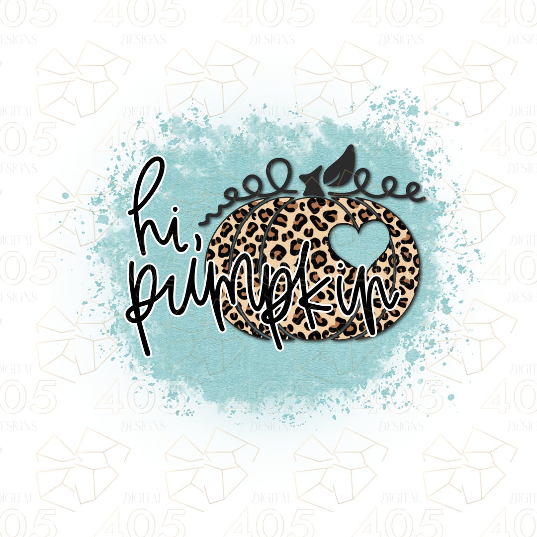 Hi Pumpkin Fall PNG Sublimation leopard Print Pumpkin - Etsy UK