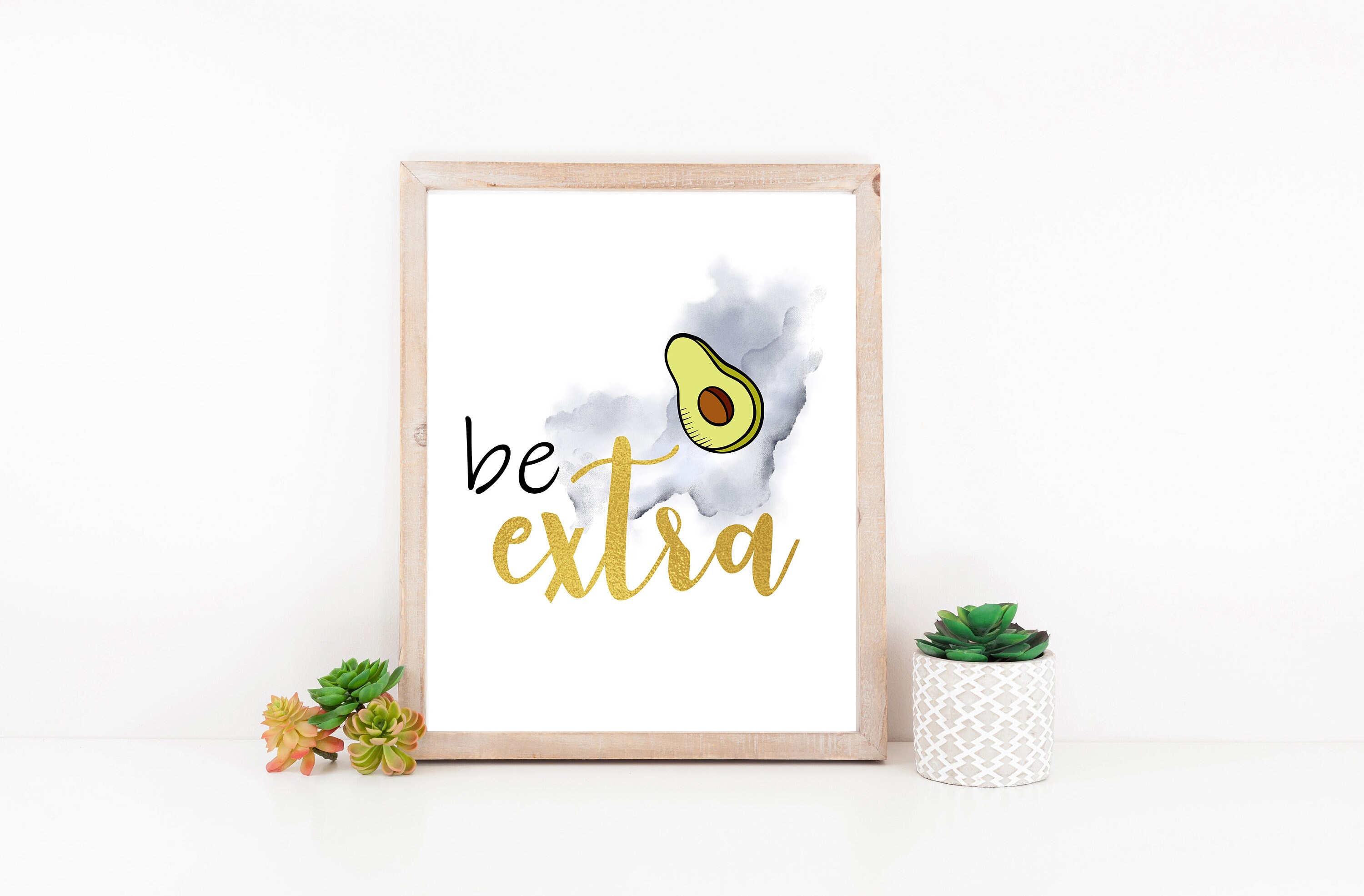 Be Extra Art Print Avocado Wall Decor - Etsy