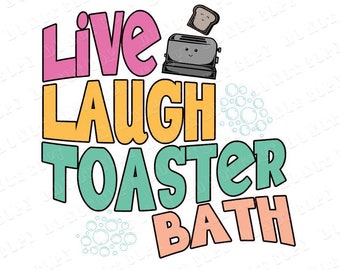 Live Laugh Toaster Bath SVG - Etsy