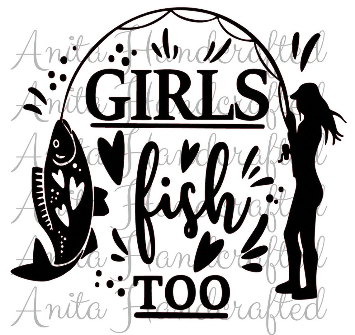Girls Fish Too SVG PNG Fishing Decal Download - Etsy