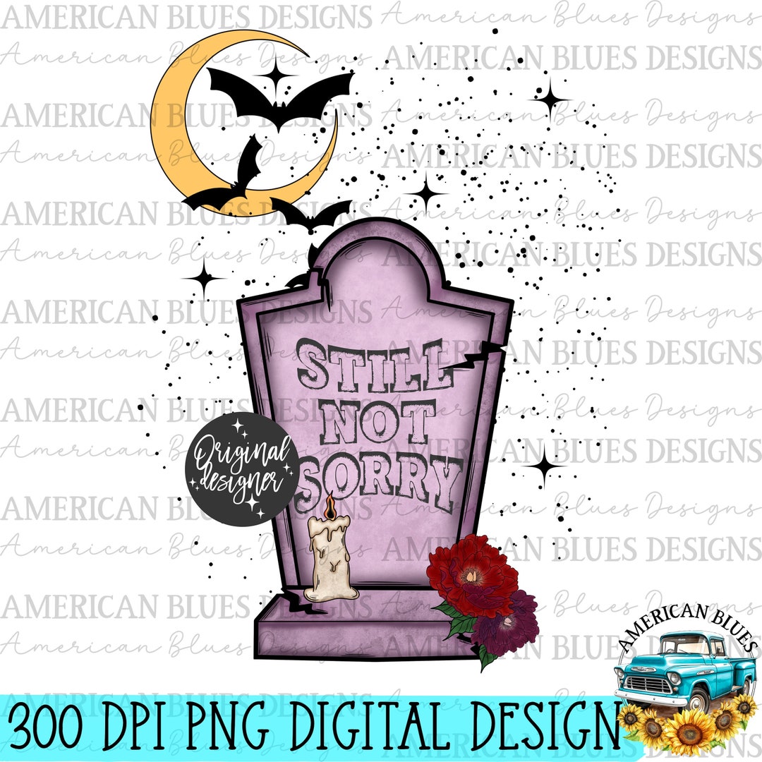 Still Not Sorry, Png Sublimation Design Download, Halloween Png, Spooky ...