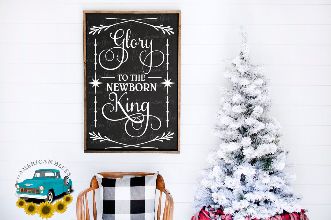 Glory to the Newborn King Christmas Religious PNG SVG Church Christmas ...