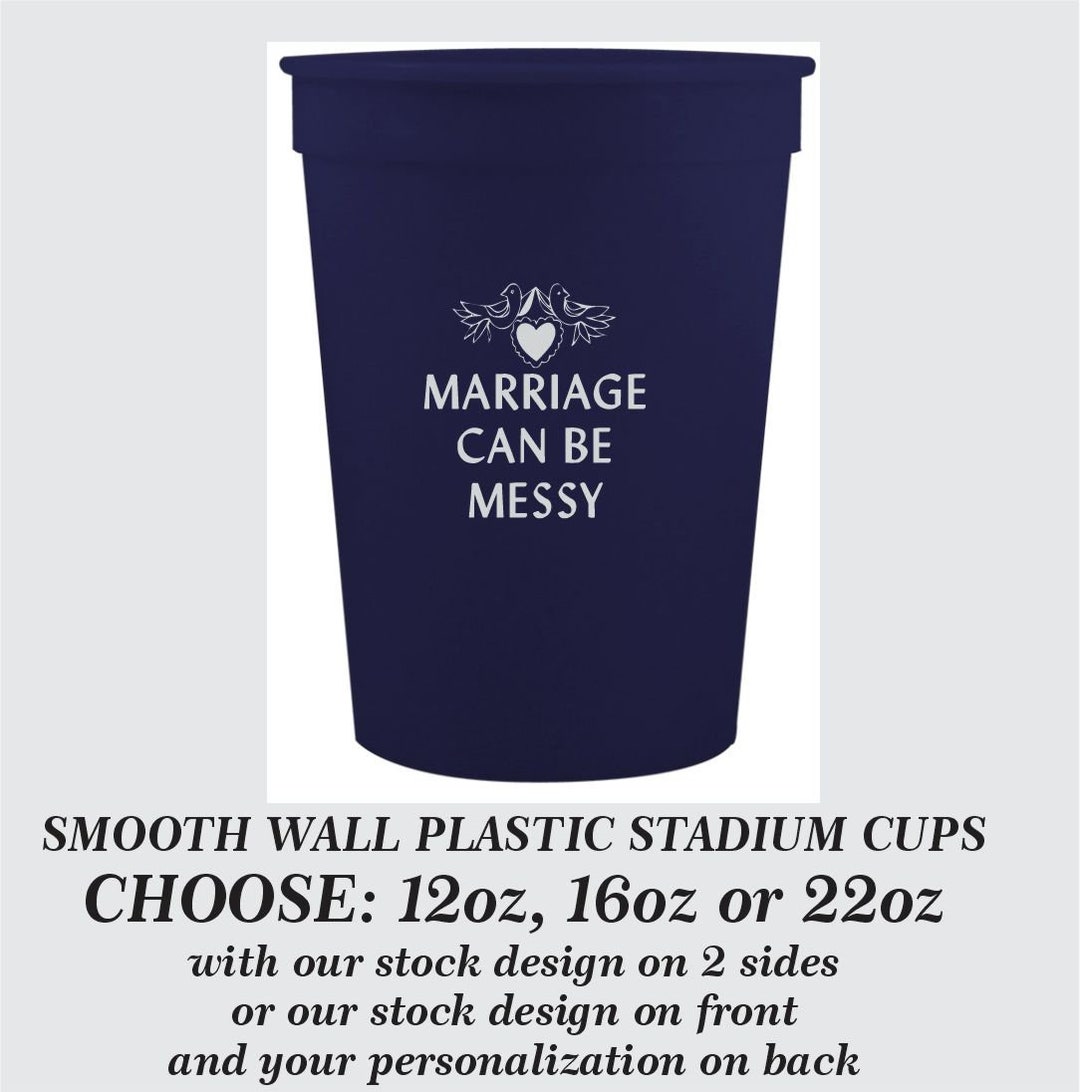 Marriage Can Be Messy Stock Design Smooth Wall Plastic Event Stadium ...