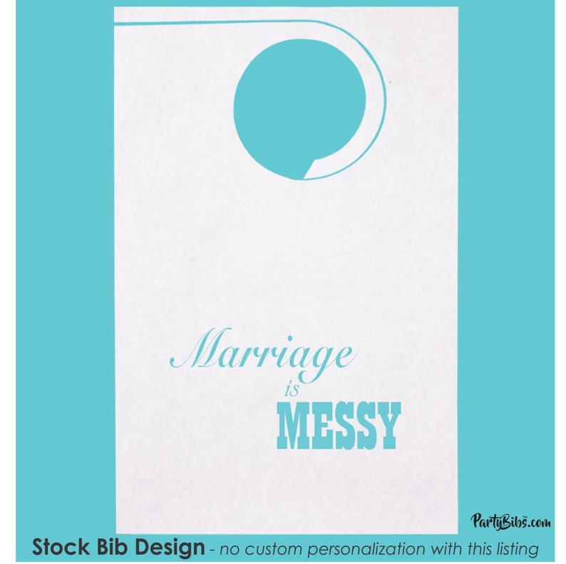 STOCK Party Bibs-marriage is Messy Design #2, Protect Your Wedding ...