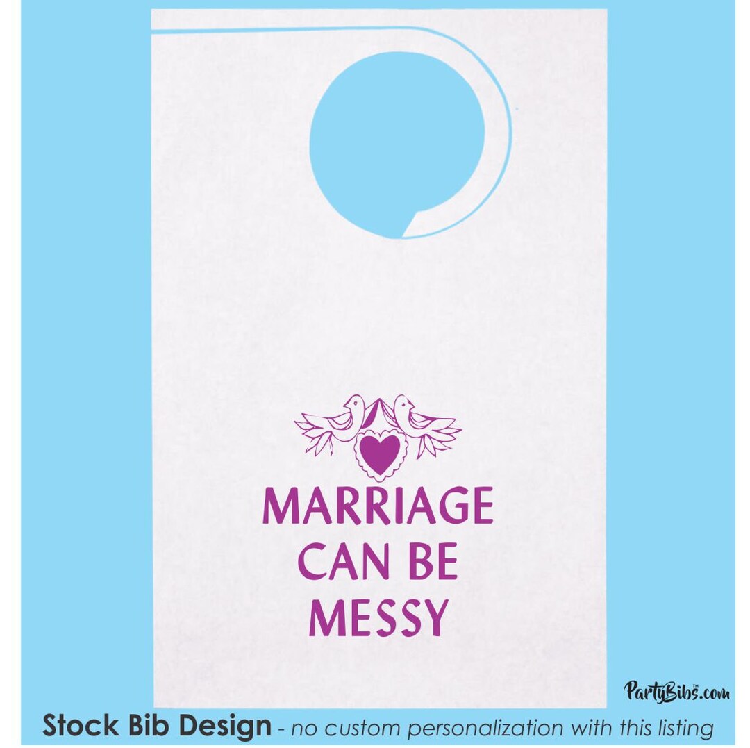 STOCK Party Bibs-marriage Can Be Messy-messy Food, Protect Your Wedding ...