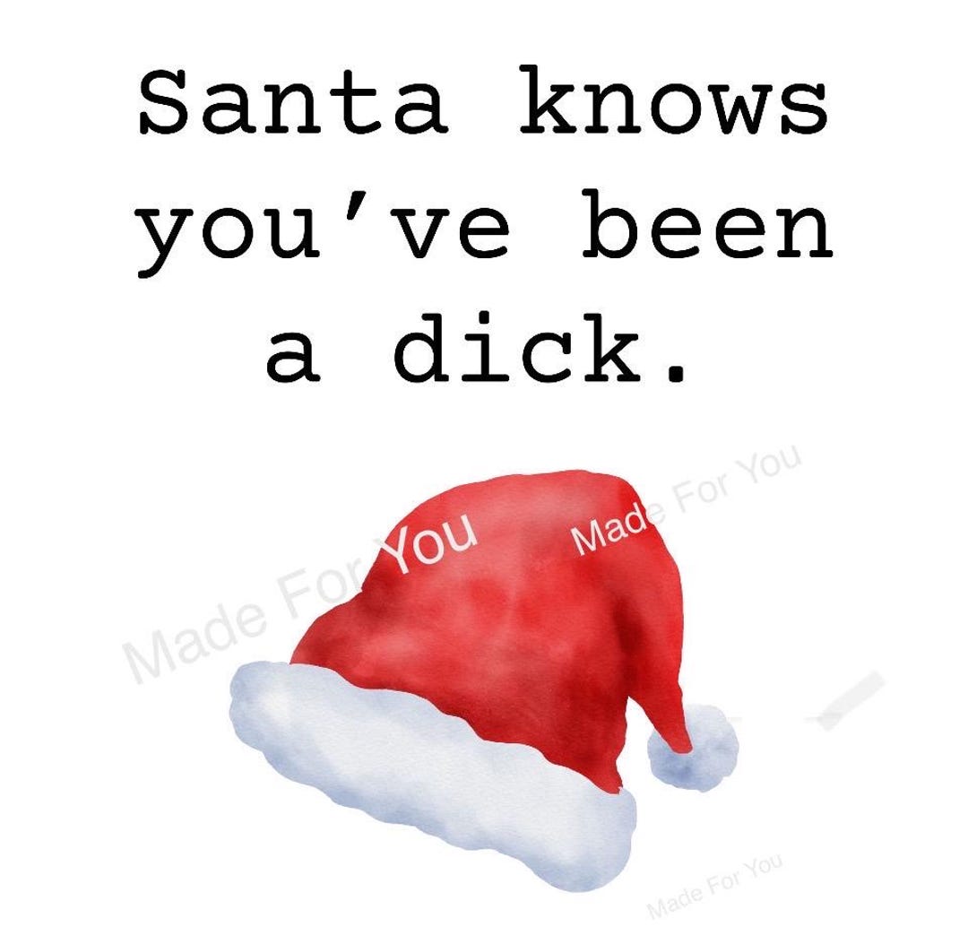 Santa Knows You Ve Been a Dick PNG Sublimation, Red Hat Christmas, Christmas Funny Friends ...