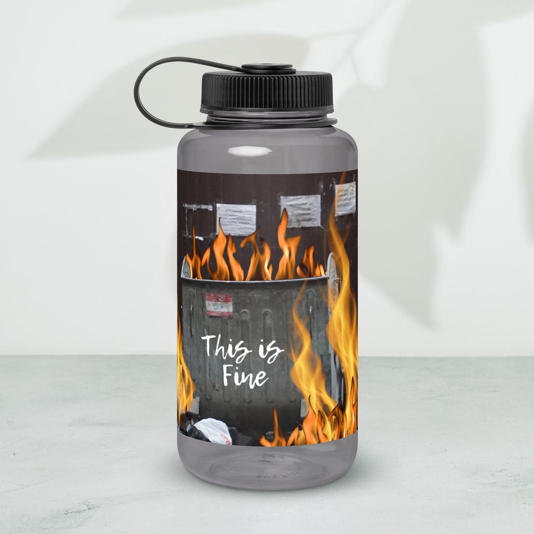 Dumpster Fire Wide Mouth Plastic Water Bottle, Dumpster Fire Water ...