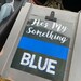 He's MY SOMETHING BLUE Sign, Printable Photo Prop, Police Engagement ...