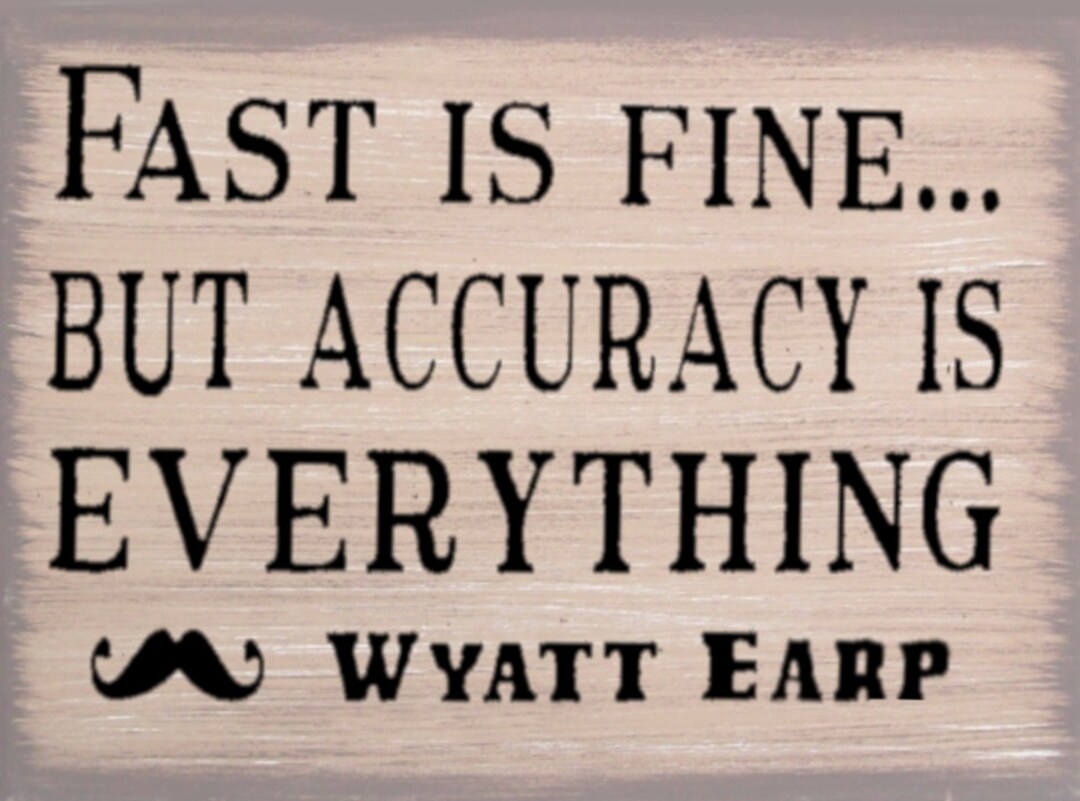 Fast is Fine but Accuracy is Everything Wyatt Earp Western Rustic ...