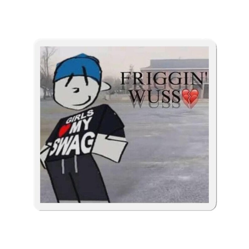 Friggin' Wuss Die of Death Roblox.cut Magnets | Trendy Fridge Decor ...