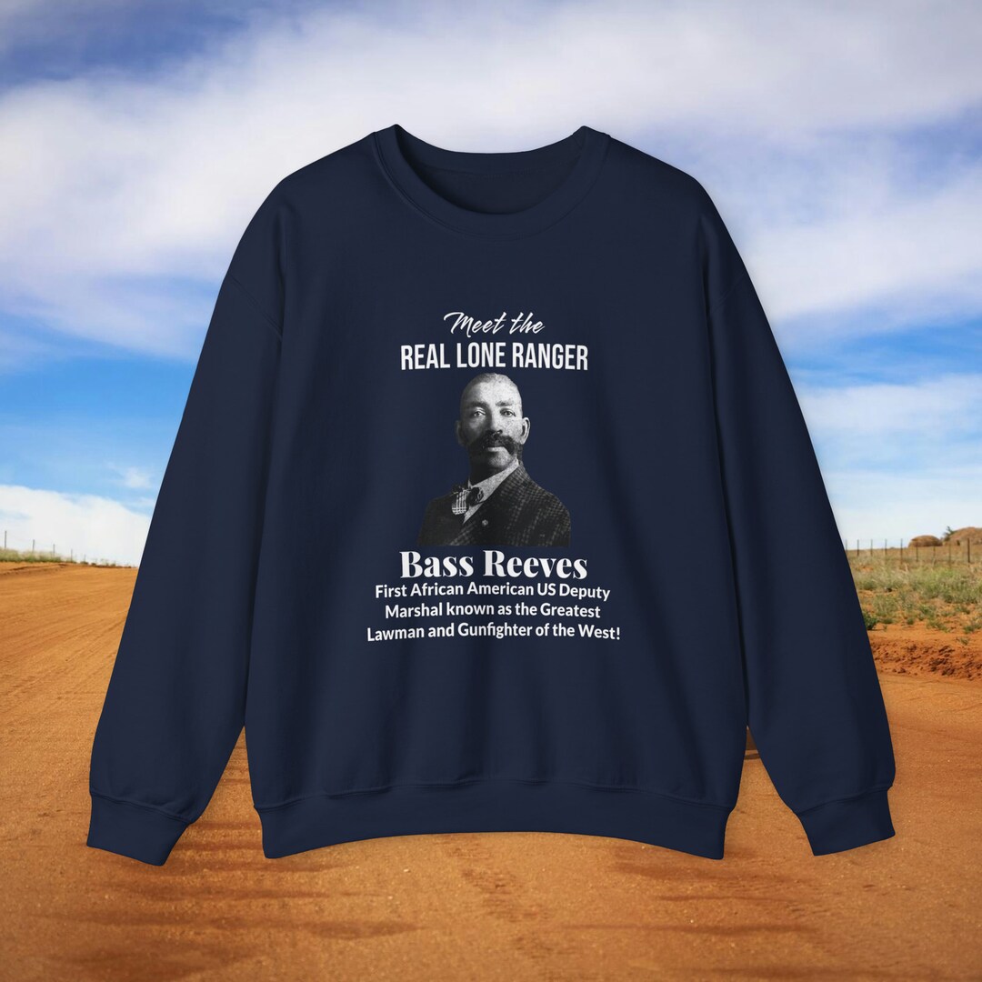 African American Unsung Heroes Bass Reeves Sweatshirt Shirt Black ...