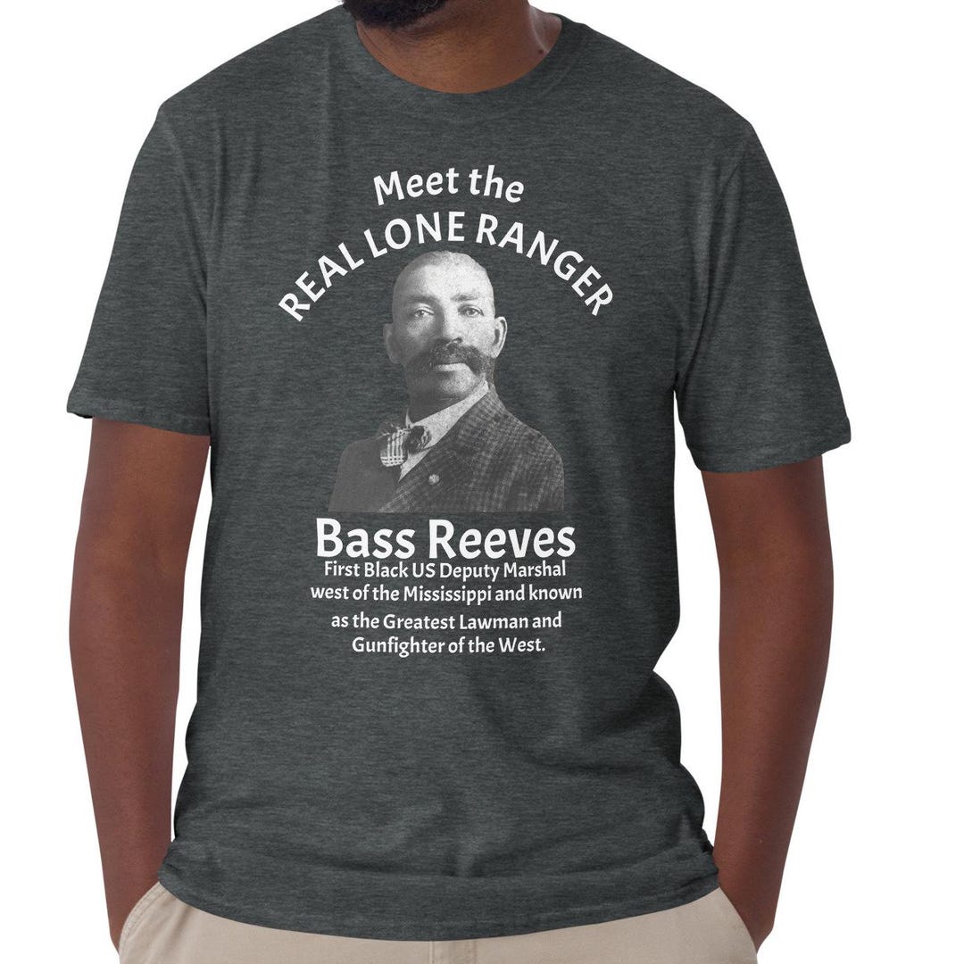 Bass Reeves Shirt Short Sleeve Unisex T Shirt Black History Month Pride ...