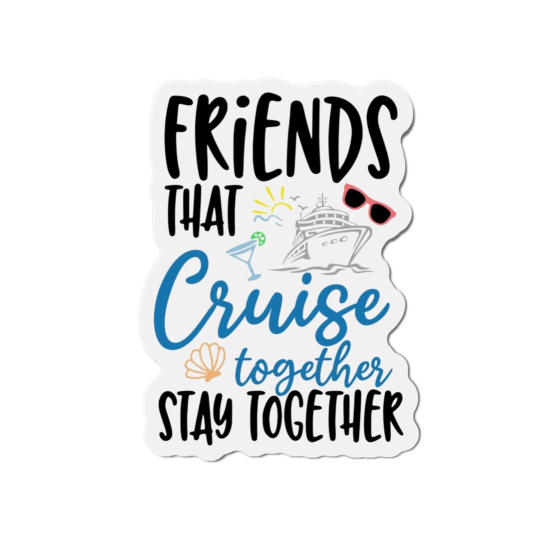 Friends That Cruise Together Stay Together Cruise Cabin Door Magnet ...