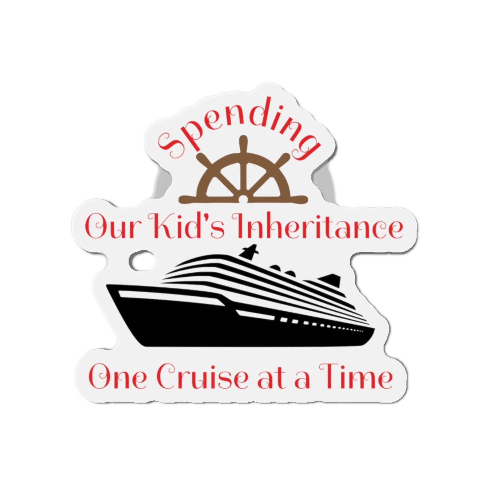 Spending Our Kid's Inheritance One Cruise at a Time Cruise Door Magnet ...