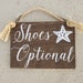 Shoes Here Sign, Shoes Optional Sign, Wedding Beach Sign, Beach Wedding ...