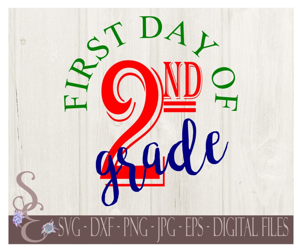 First Day of Second Grade Svg First Day of School Digital SVG | Etsy