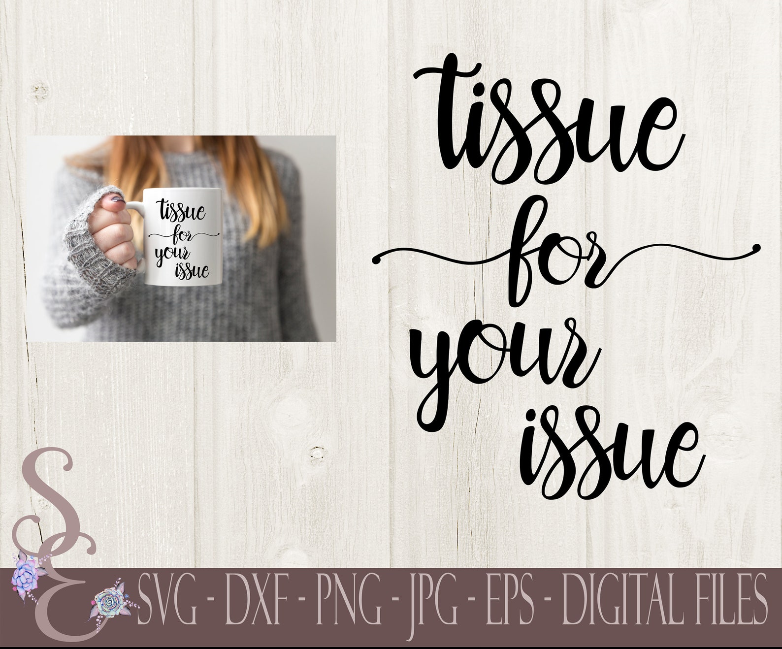 Tissue for Your Issue Svg, Digital File, Eps, Png, DXF, JPEG, Cricut ...