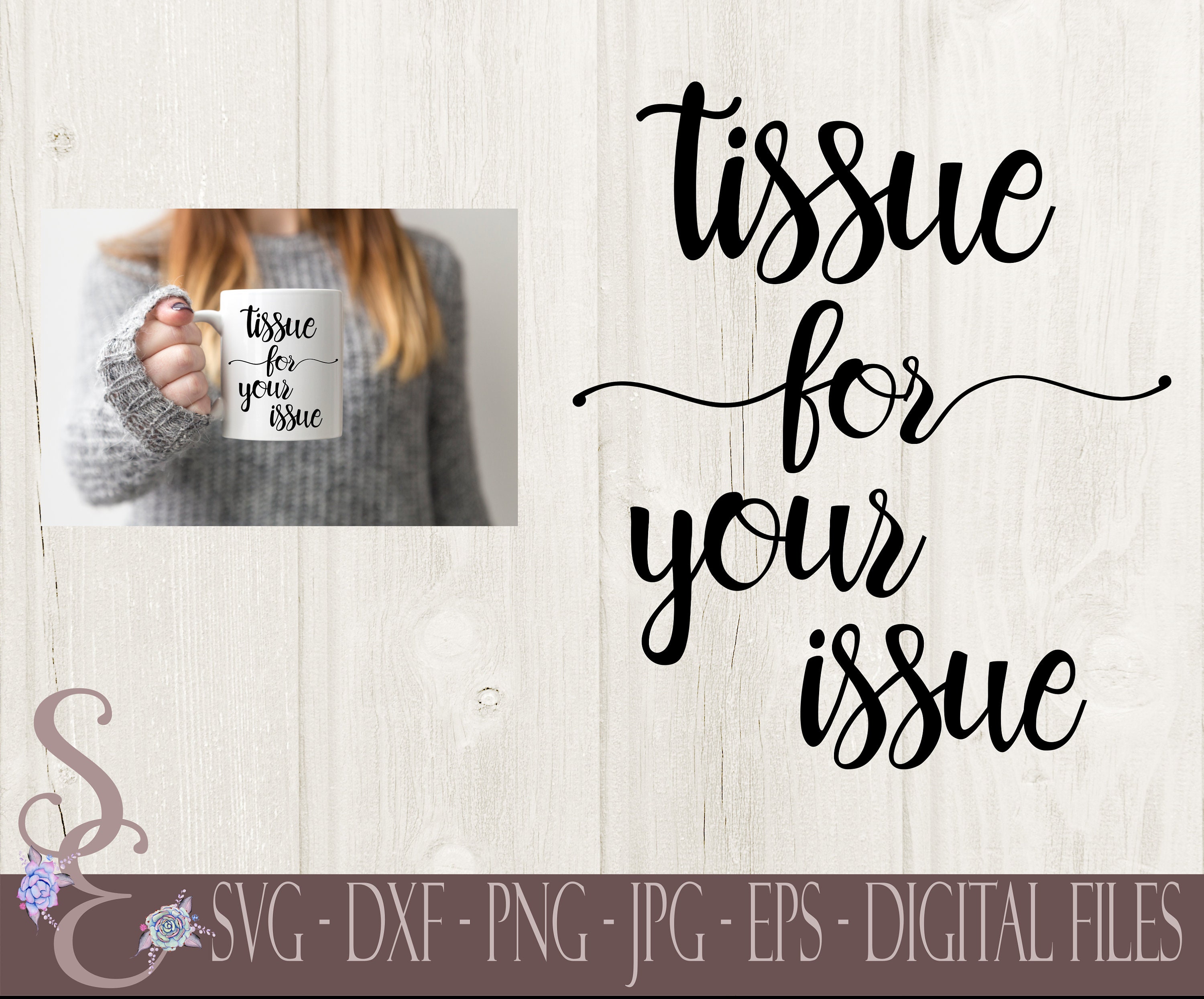 Tissue For Your Issue Svg Digital File Eps Png DXF JPEG | Etsy België