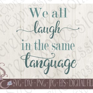 We All Laugh in the Same Language Svg Inspirational | Etsy