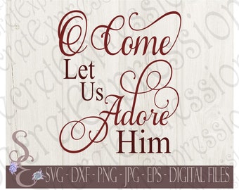 Oh Come Let Us Adore Him Svg | Etsy