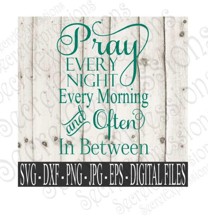Pray Every Night Every Moring Svg Prayer Svg Religious Sign | Etsy