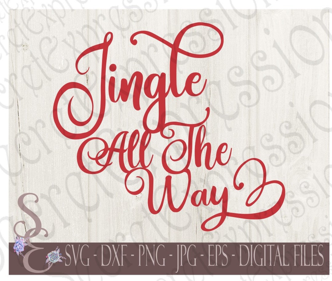 Jingle All the Way Svg, Christmas, Holiday, Digital SVG File for Cricut ...