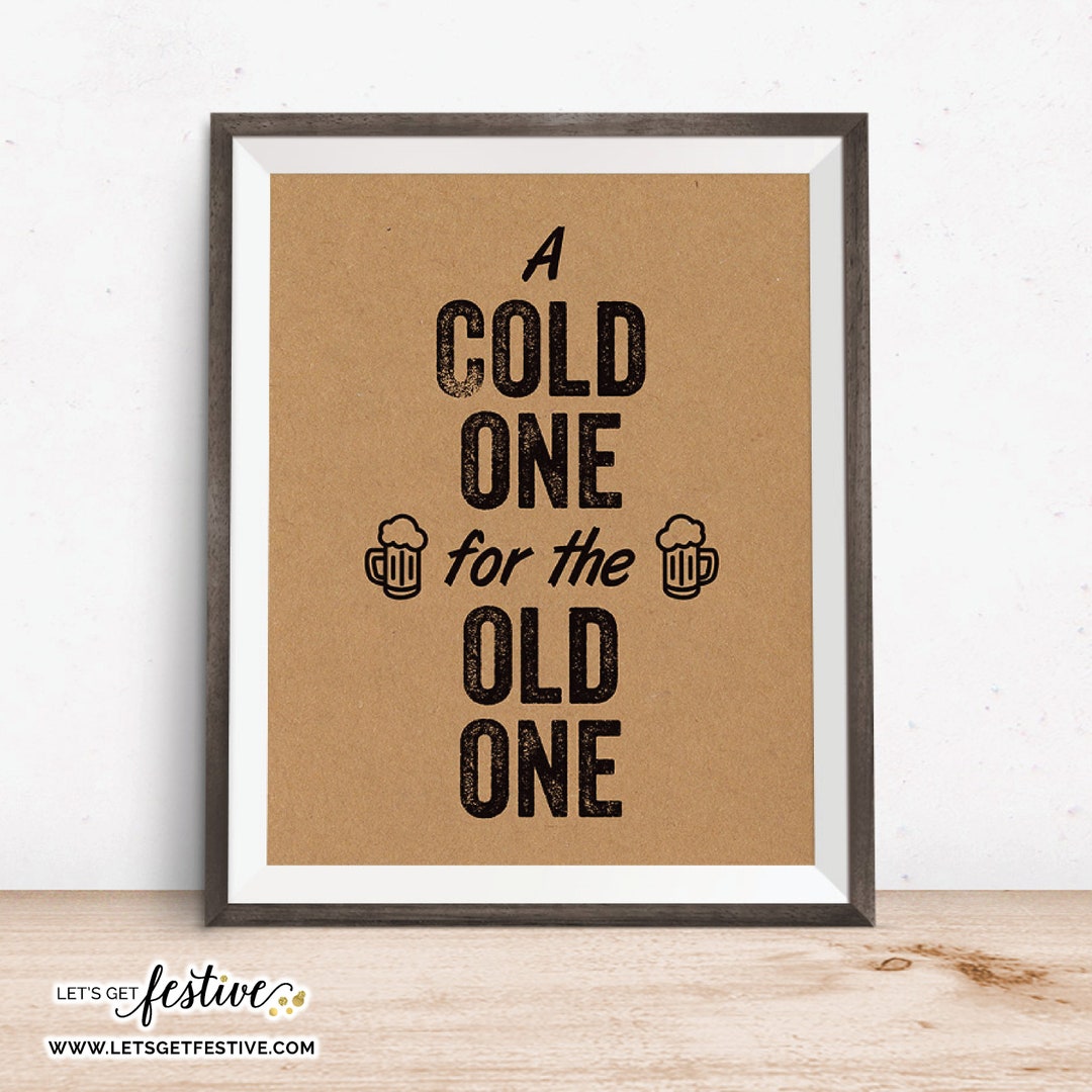 A Cold One for the Old One Birthday Sign - Etsy