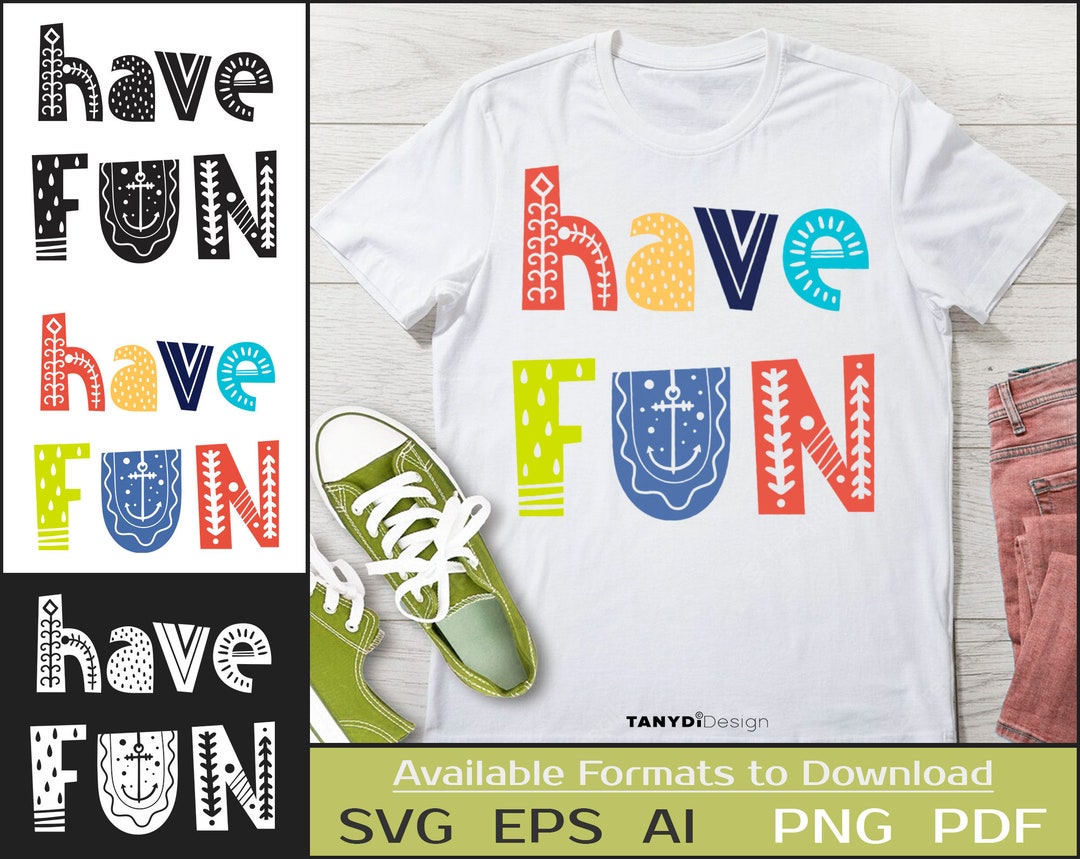 Have Fun SVG PNG EPS, Sublimation Clip Art, Positive Svg, Motivational ...