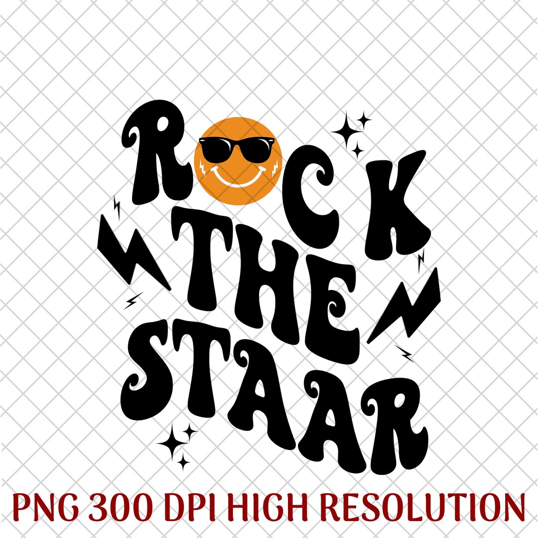 Rock the Staar PNG, Teacher Testing Digital Download, Funny Teacher ...