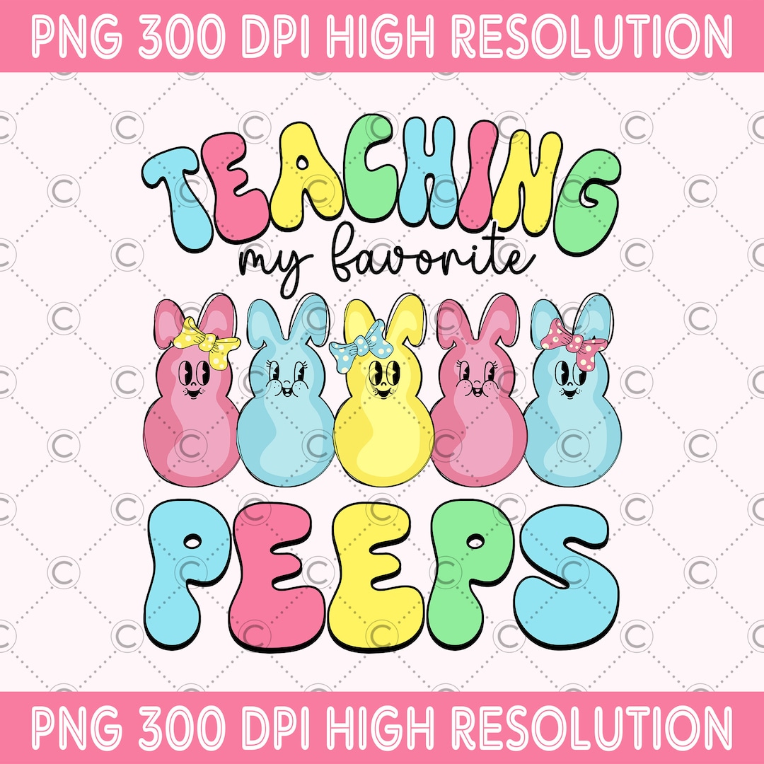 Teaching My Favorite Peeps PNG, Teacher Easter Digital Download, Easter ...
