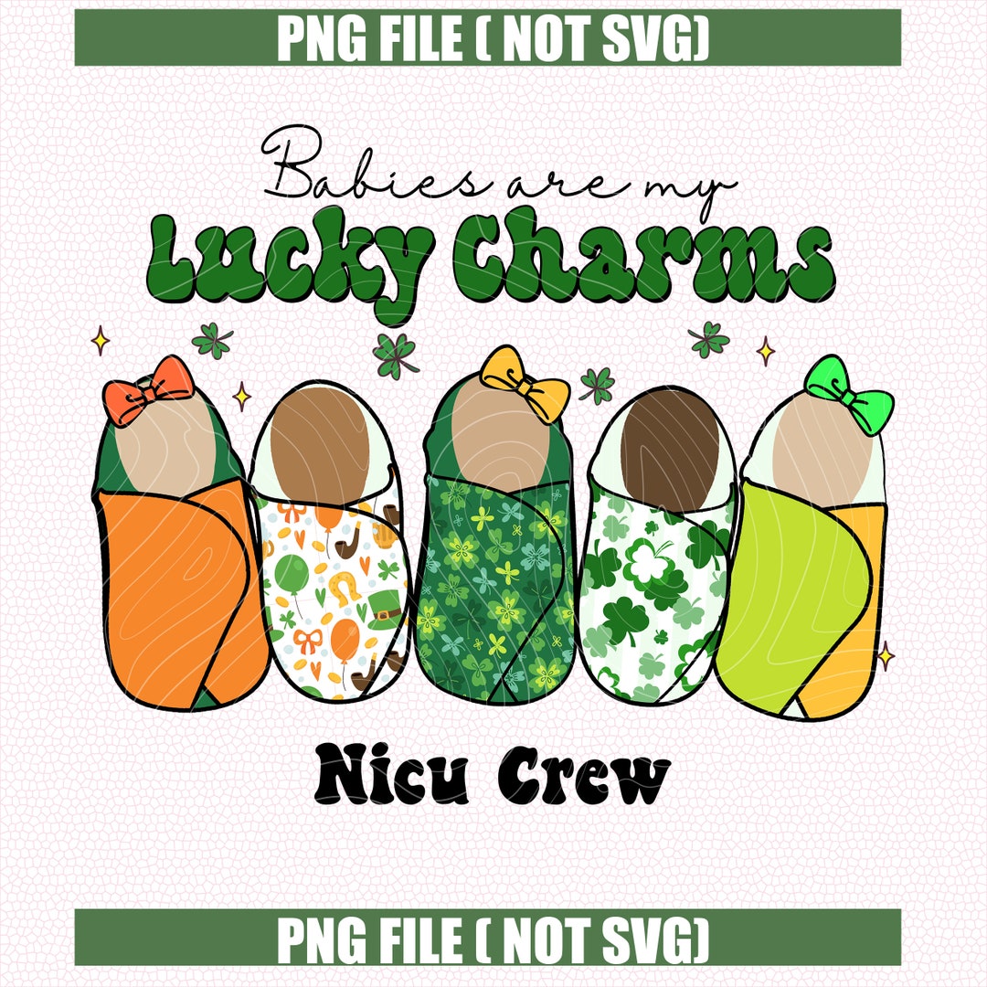 Baby Are My Lucky Charms PNG, NICU Crew St Patricks Day Png, Neonatal ...
