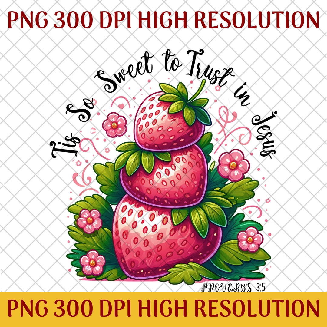 Strawberry Christian PNG, Tis so Sweet to Trust in Jesus Digital ...