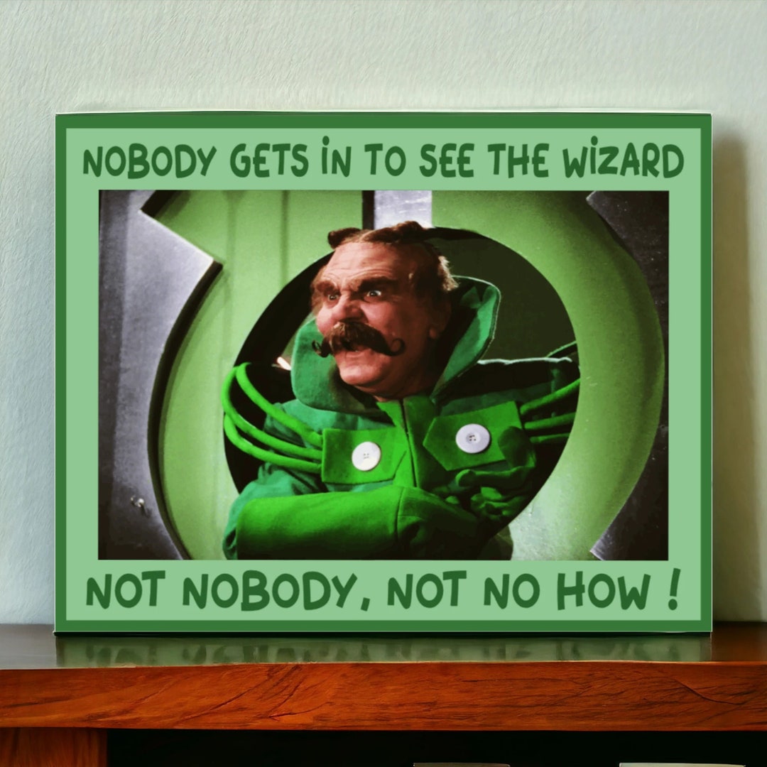 Warning Nobody Gets in to See the Wizard Not Nobody, Not No How! - Etsy