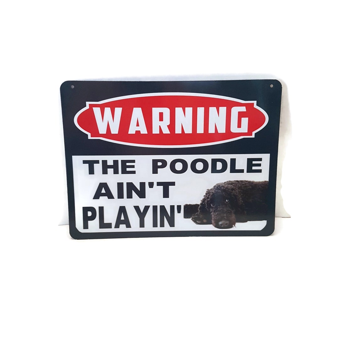 Beware of Dog Sign WARNING the Poodle Ain't Playin' Funny Sign - Etsy