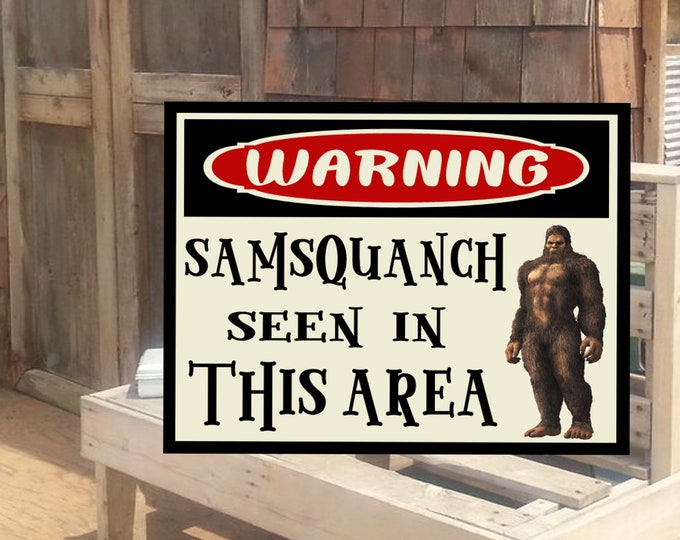 Sasquatch Warning Sign Samsquanch Seen in This Area - Etsy