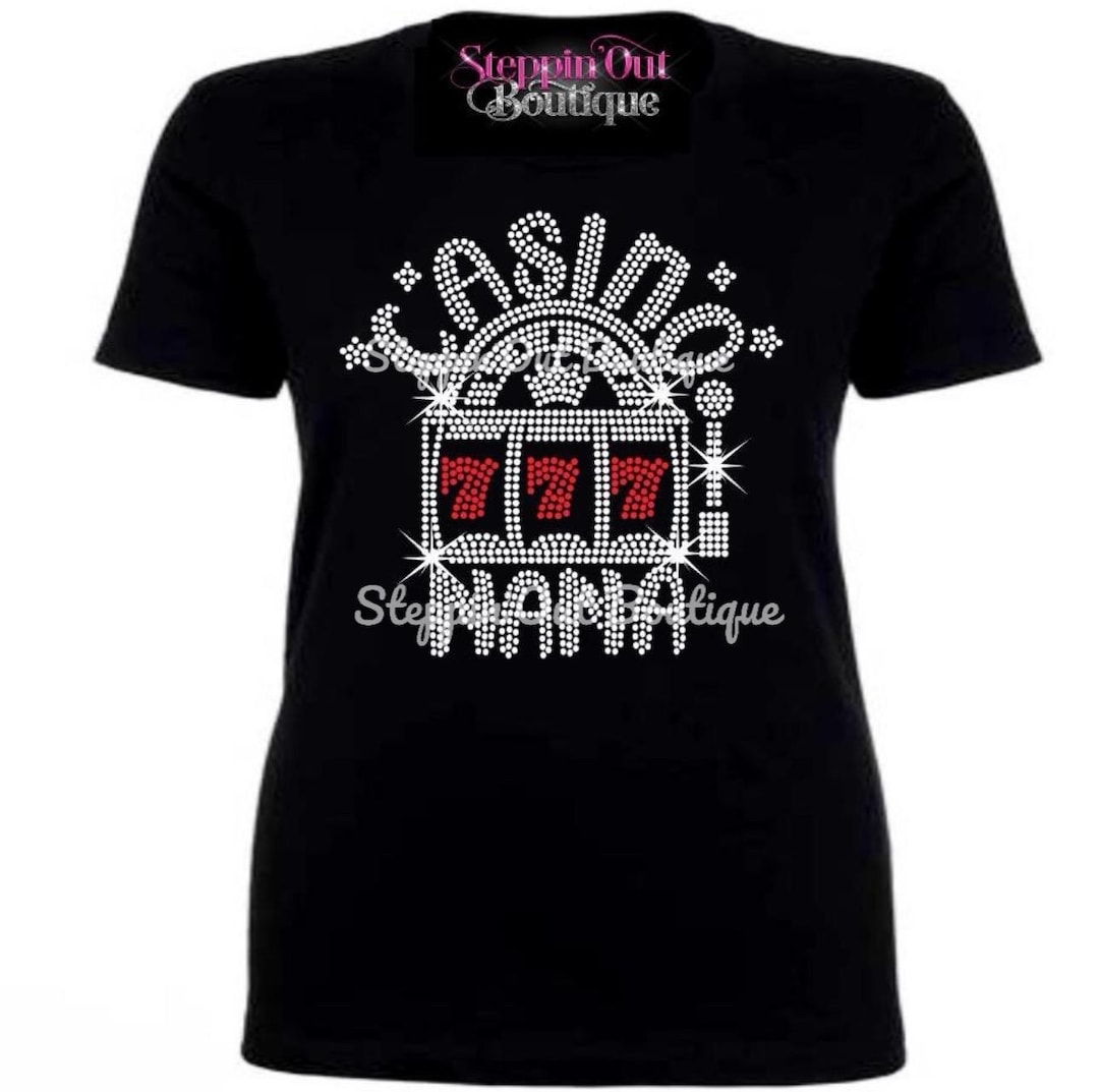 Casino Nana Bling Rhinestone Shirt, Gambling Shirt, Slot Machine T ...