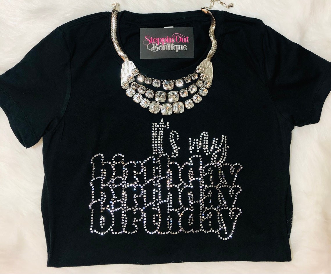 Its My Birthday Bling Shirt Rhinestone Birthday Shirt Etsy