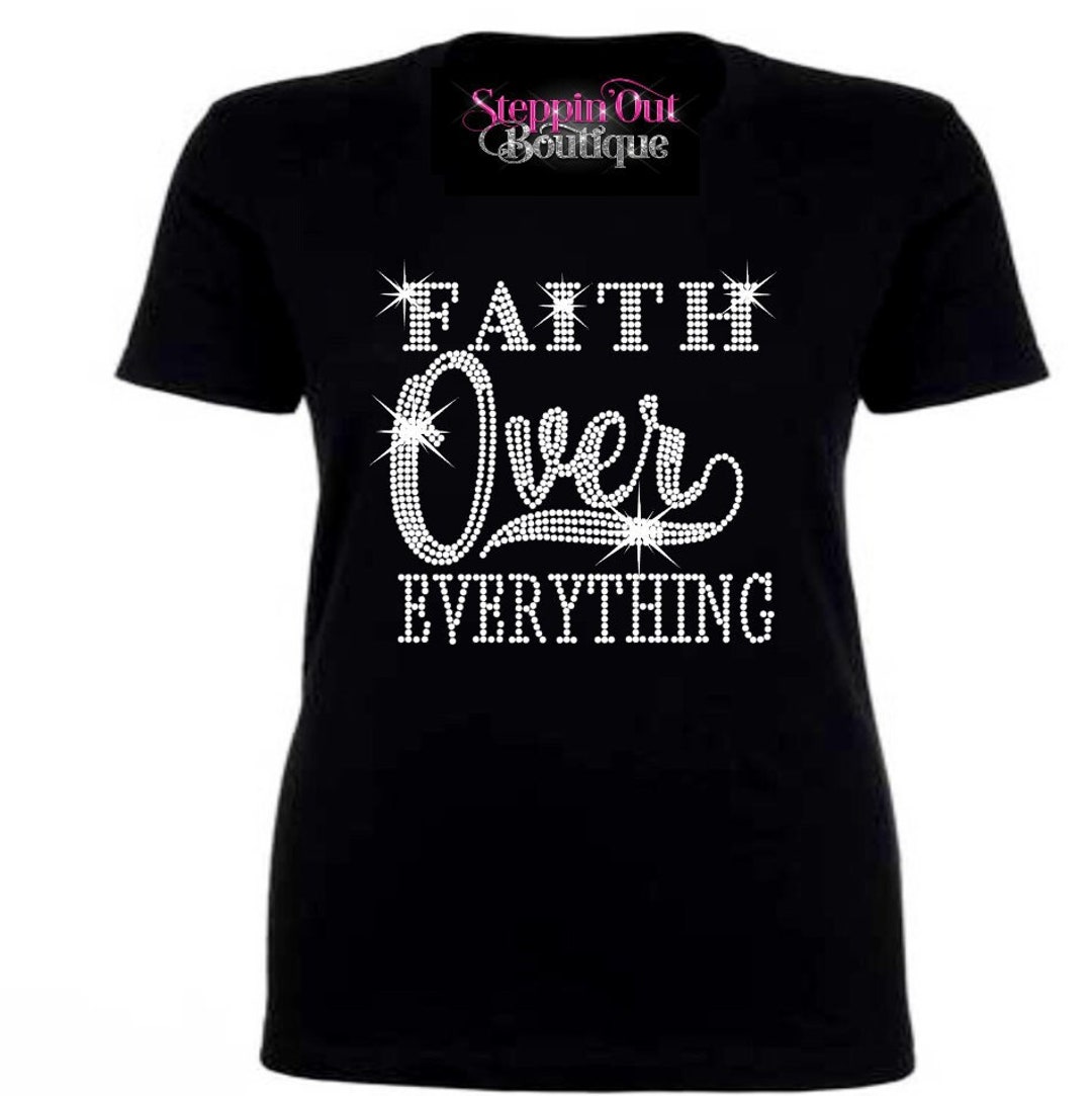 Faith Over Everything Bling Shirt, Christian Shirts, Faith T Shirt ...