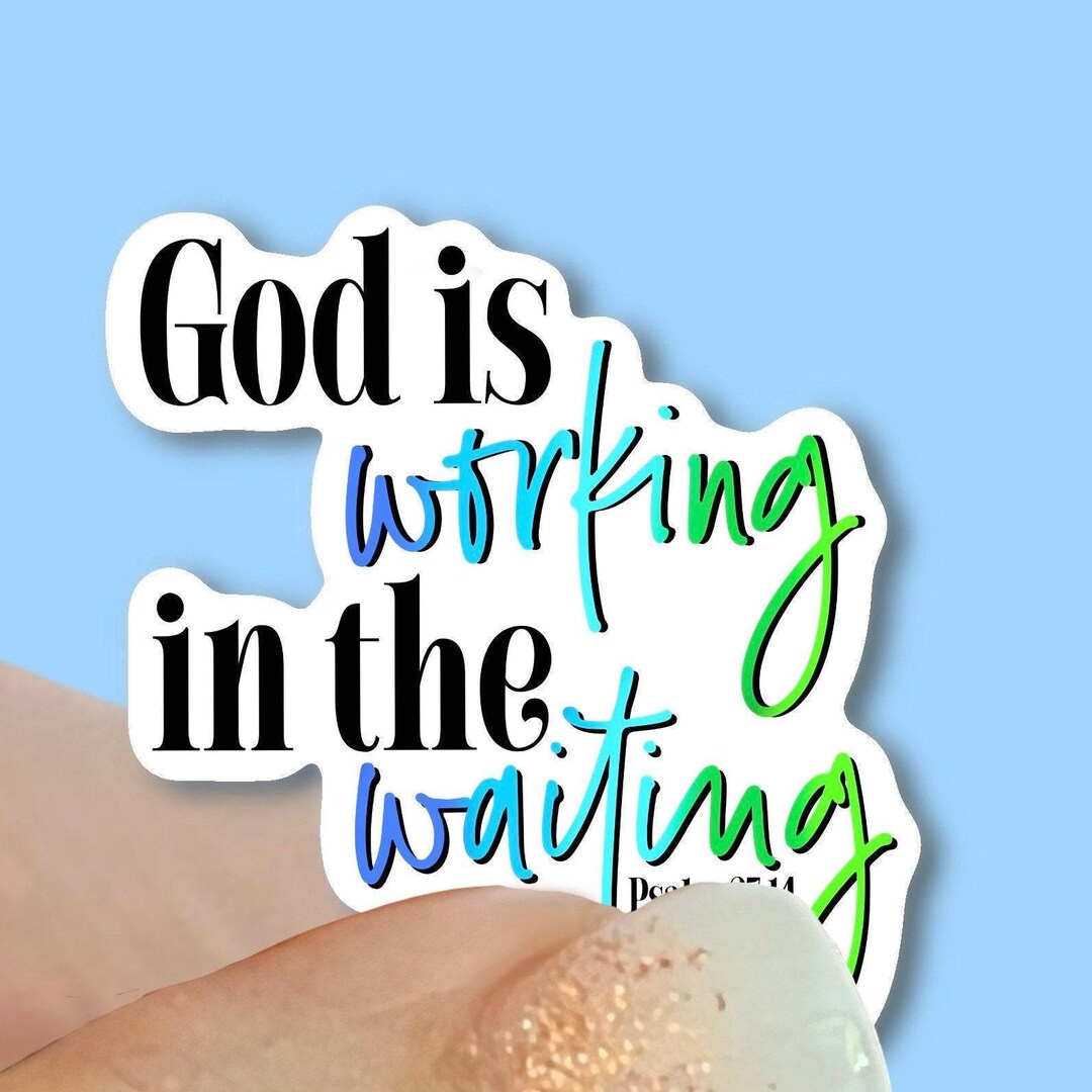 God is Working in the Waiting Christian Vinyl Stickers for Water ...