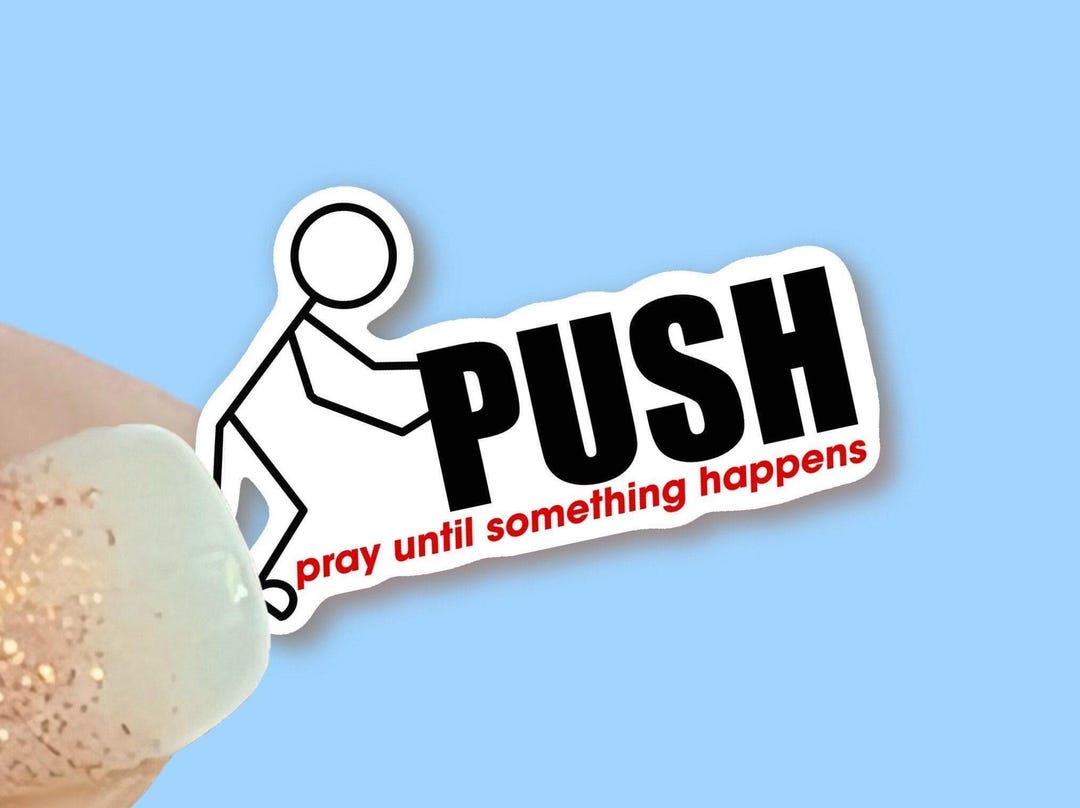 PUSH - Pray Until Something Happens Christian Vinyl Stickers for Water ...