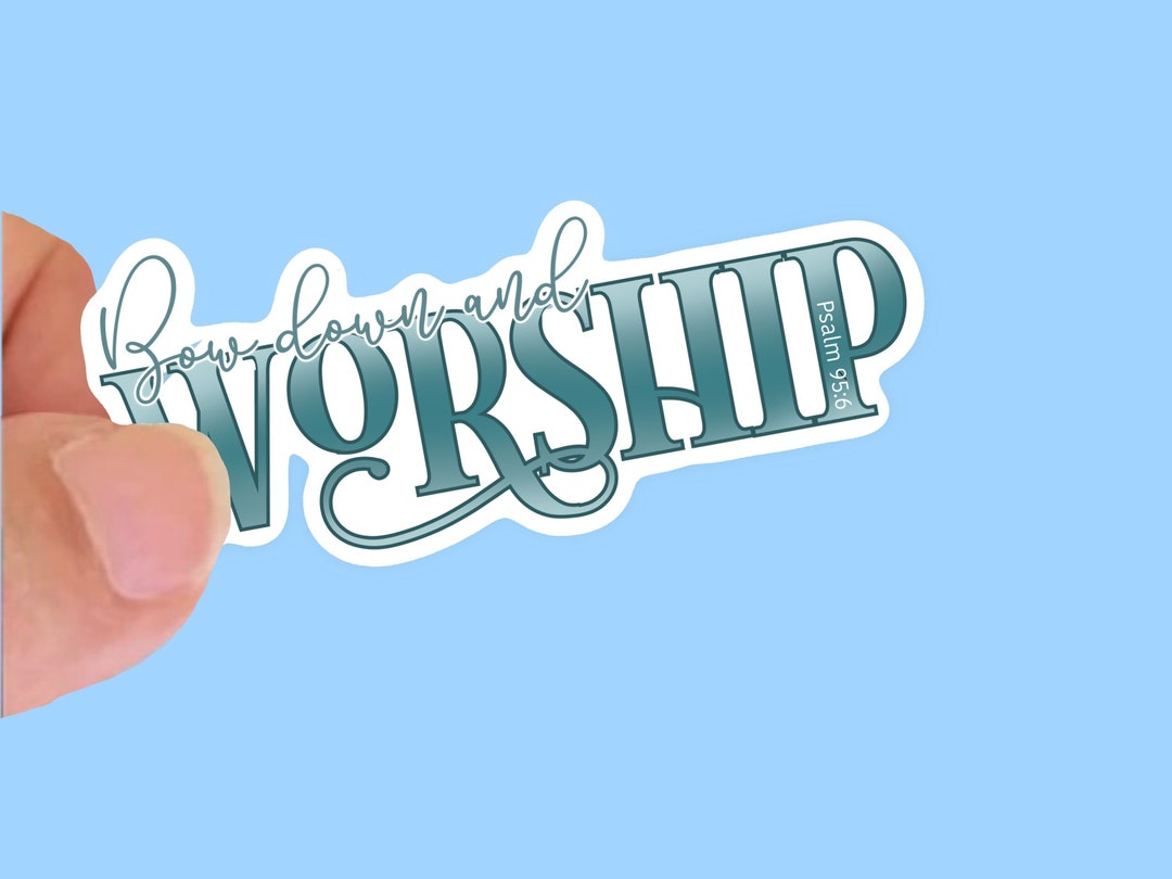 Bow Down and Worship, Christian Faith UV/ Waterproof Vinyl Sticker ...