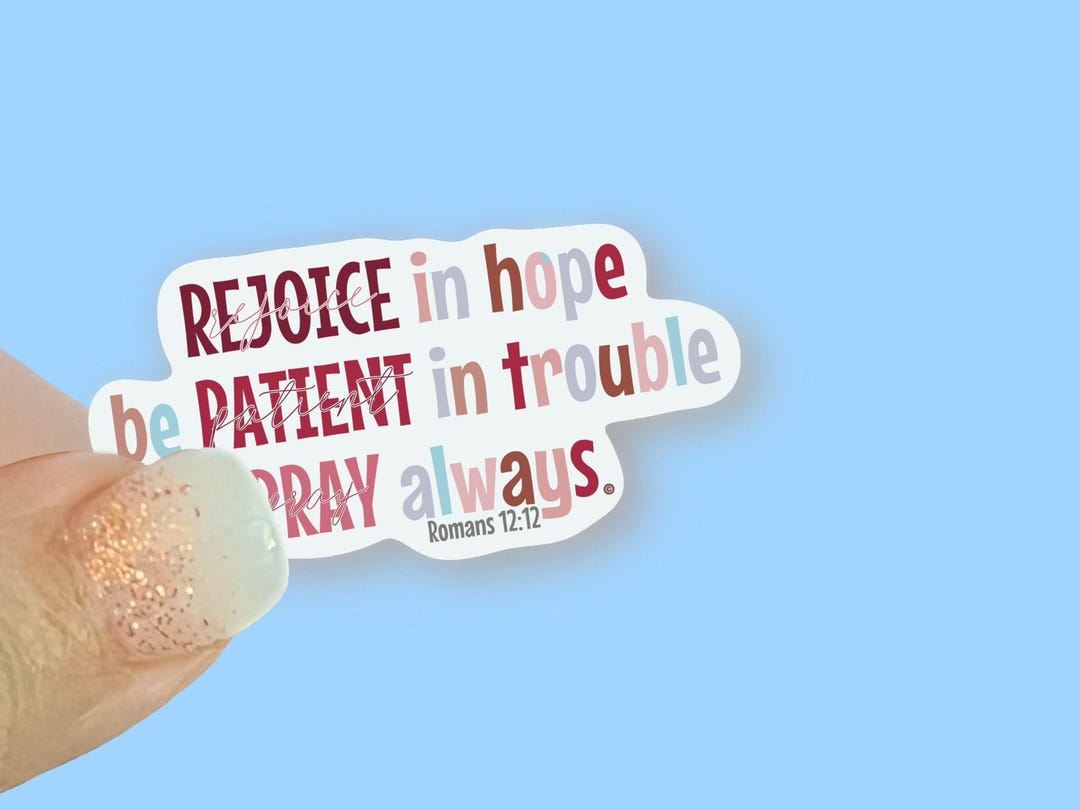Rejoice in Hope, Patient in Trouble, Pray Always – Durable Vinyl ...