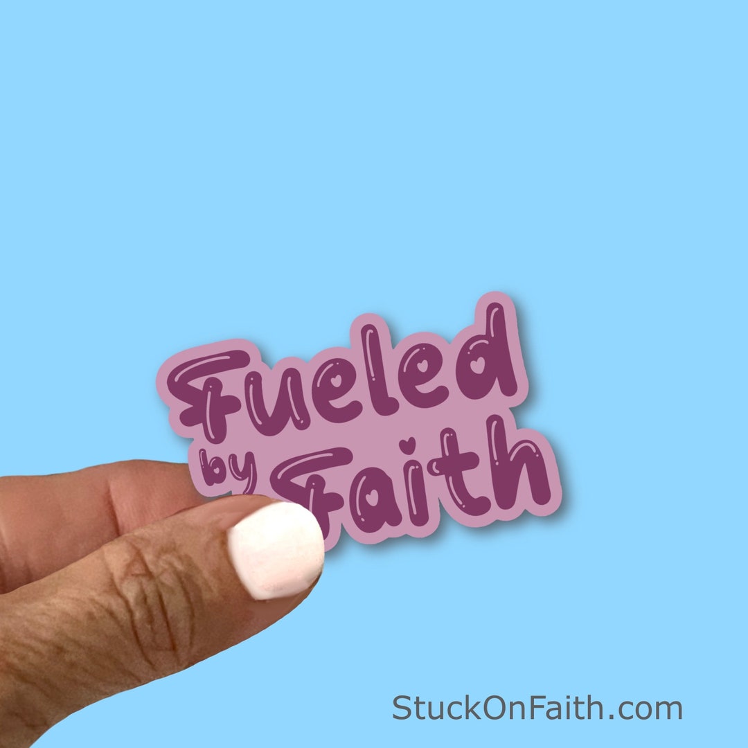 Fueled by Faith - Christian Faith UV/ Waterproof Vinyl Sticker/ Decal ...