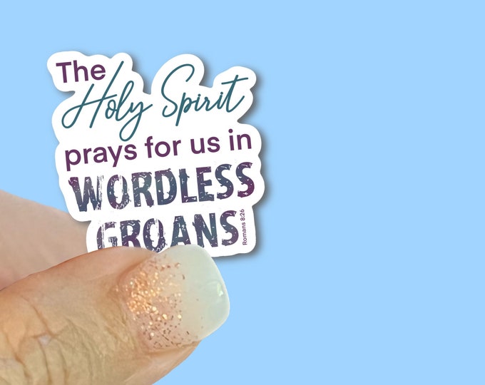 The Holy Spirit Prays for Us in Wordless Groans, Romans 8:26 Christian ...